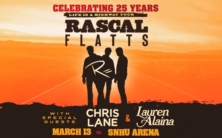 RASCAL FLATTS : Life Is A Highway Tour | SNHU Arena
